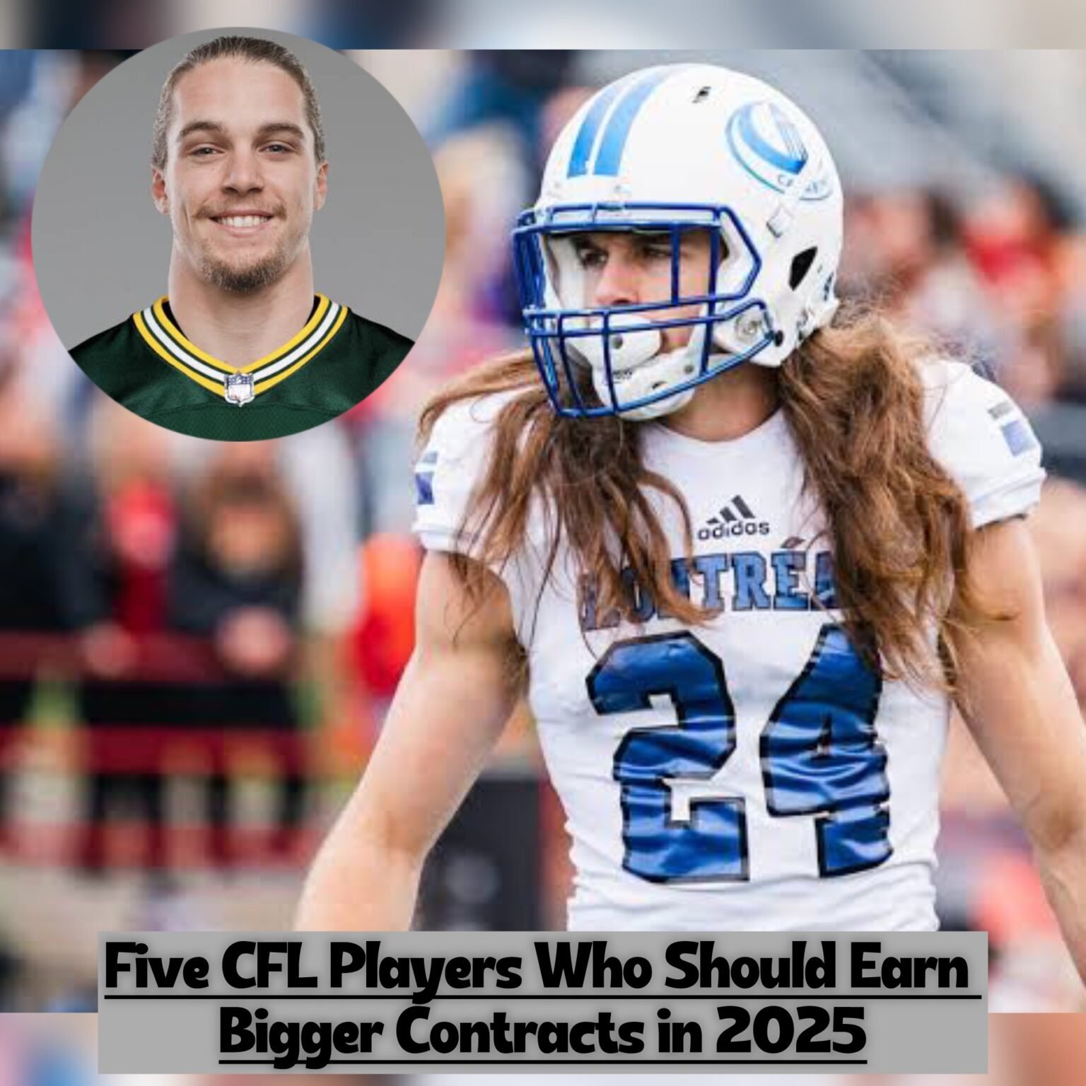 Top 5 CFL Players Who Deserve Bigger Contracts in 2025 - sportnewstrends