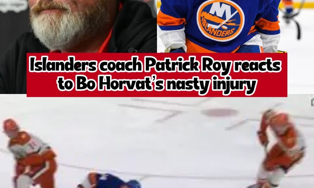 Islanders head coach Patrick Roy Speaks on Bo Horvat gruesome injury ...
